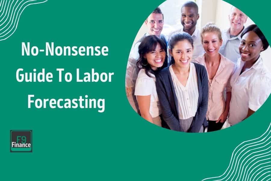 Labor Forecasting: A No-Nonsense Guide To Getting It Right
