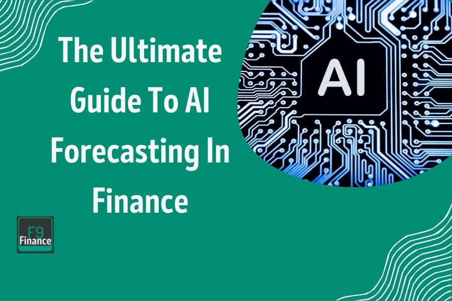 The Ultimate Guide To Ai Forecasting In Finance