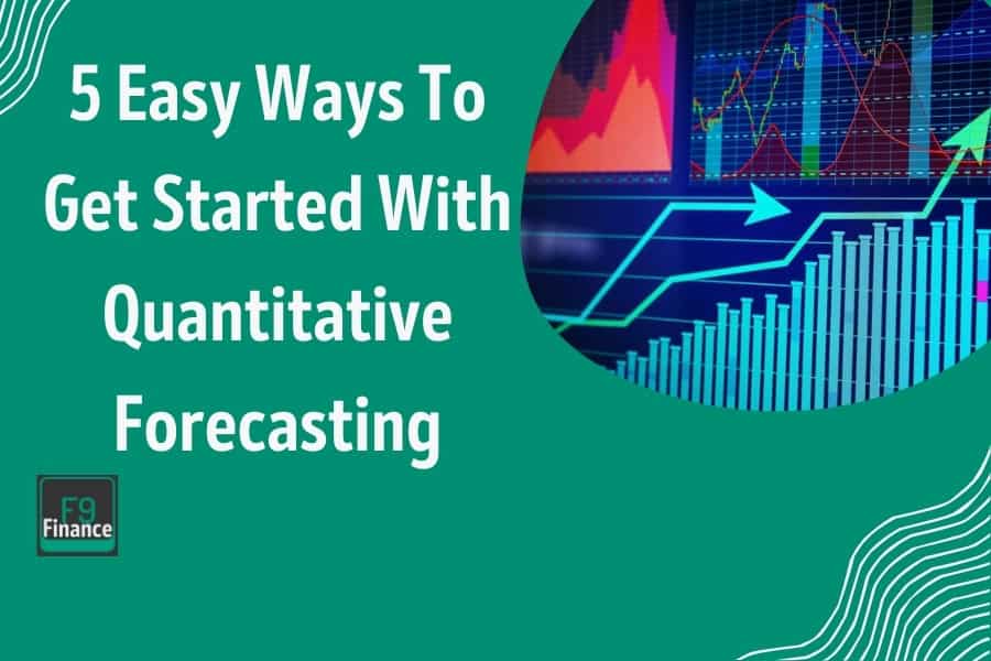 5 Easy Ways To Get Started With Quantitative Forecasting
