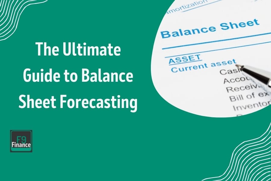 The Ultimate Guide To Balance Sheet Forecasting
