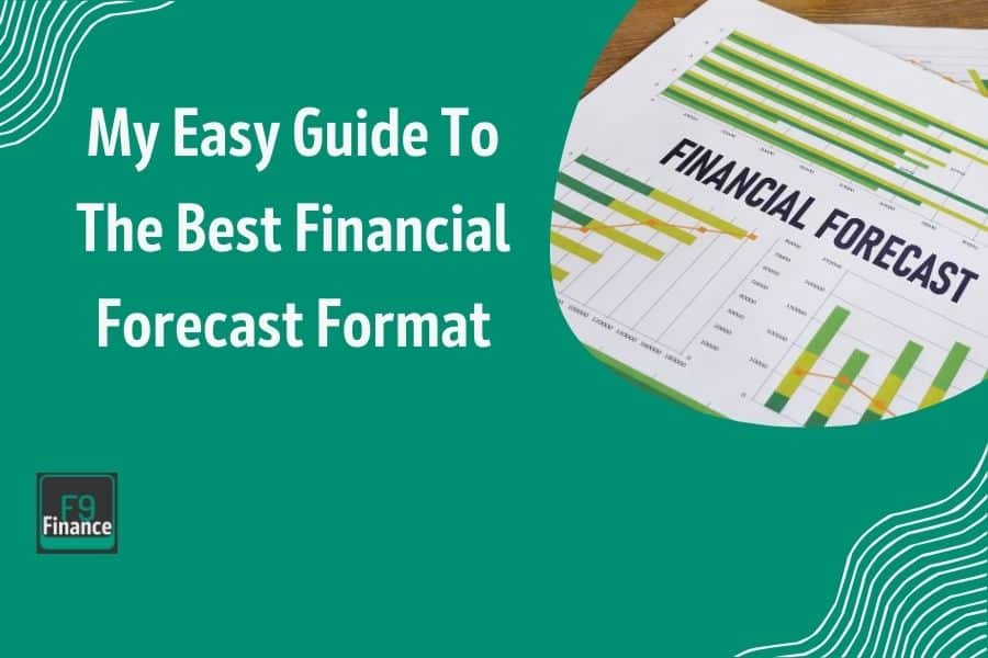 My Easy Guide To The Best Financial Forecast Format