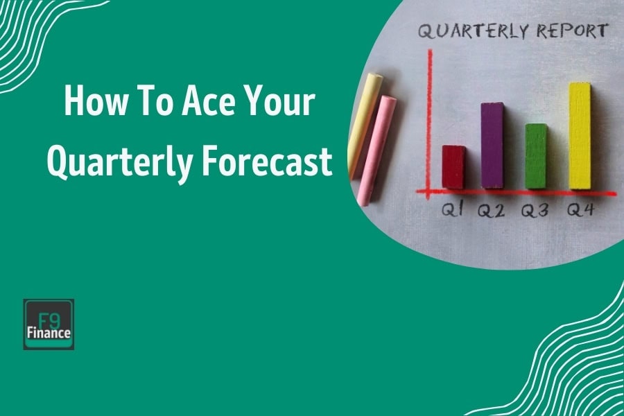 How To Ace Your Quarterly Forecast