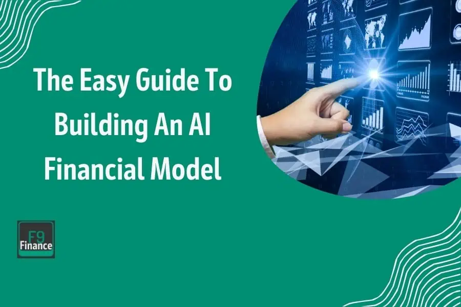 The Easy Guide To Building An AI Financial Model