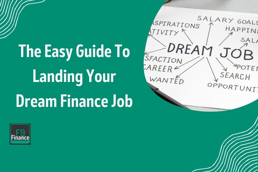 The Easy Guide To Landing Your Dream Finance Job