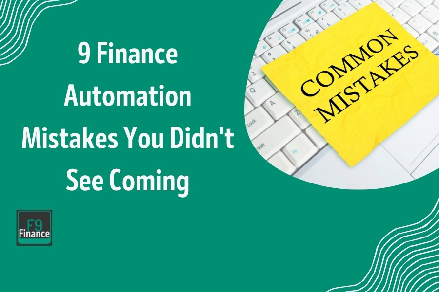9 Finance Automation Mistakes You Didn't See Coming
